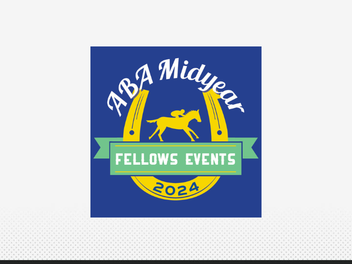 Recap of the Fellows Events at the 2024 Midyear Meeting - ABF